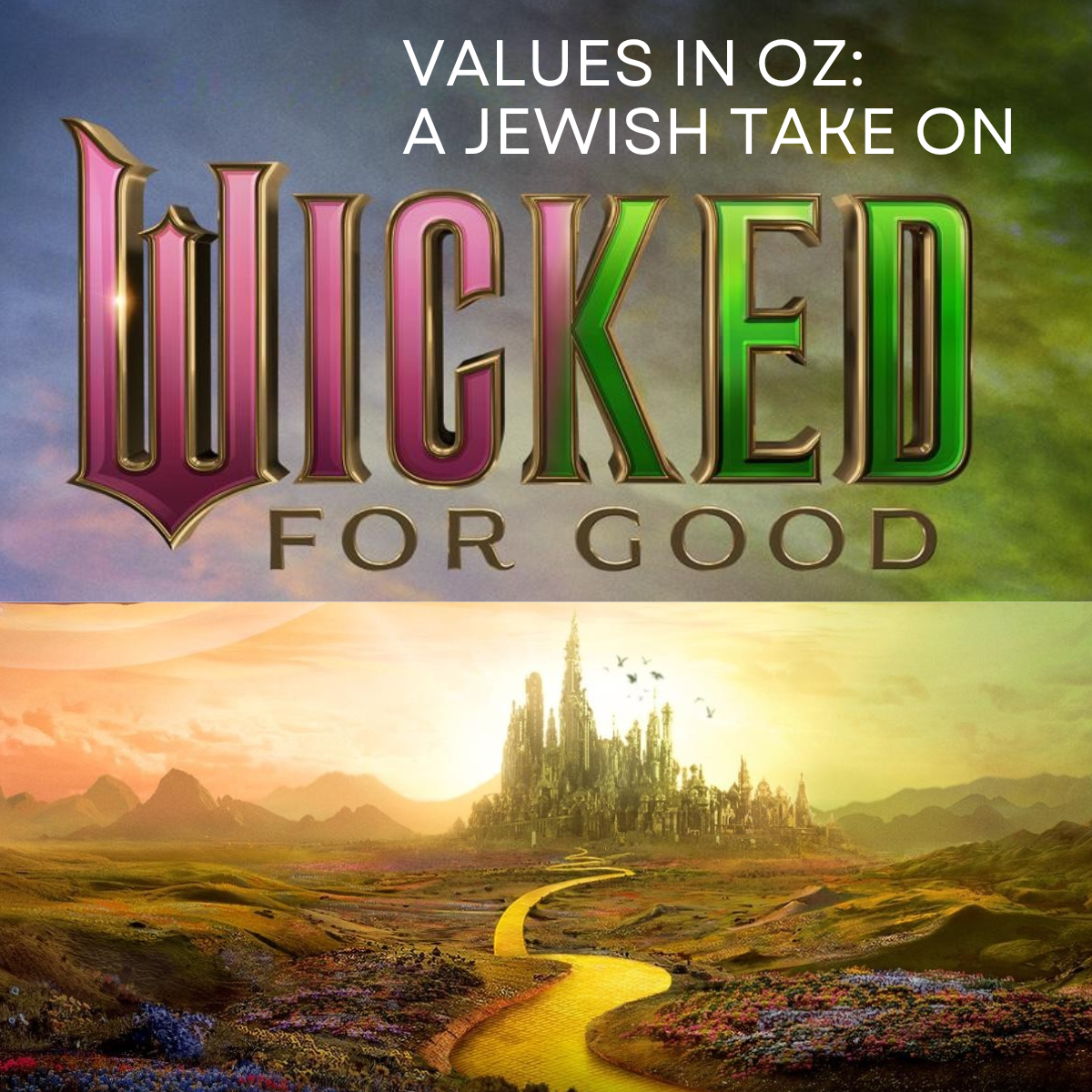 Values in Oz: A Jewish Take on Wicked 2 | Simon Family JCC