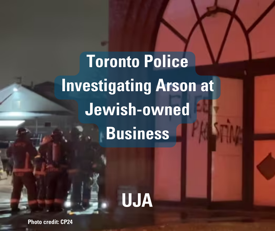 Toronto Police Investigating Arson at Jewish-owned Business | UJA ...