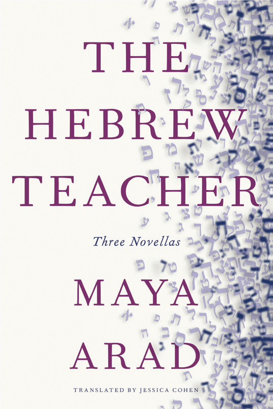 The Hebrew Teacher: Three Novellas with Maya Arad--RESCHEDULED for May ...
