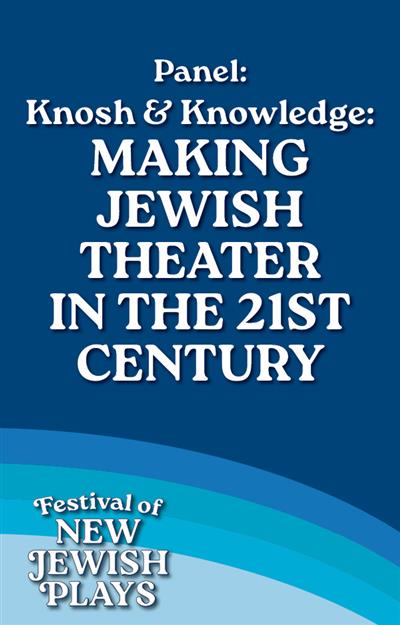 Making Jewish Theater in the 21st Century | Jewish Federation of the ...
